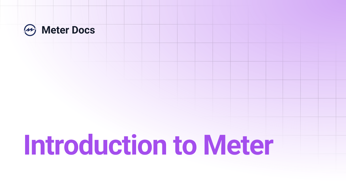 Introduction to Meter | Meter Docs