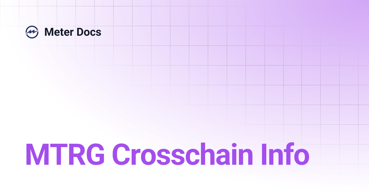 MTRG Crosschain Info | Meter Docs