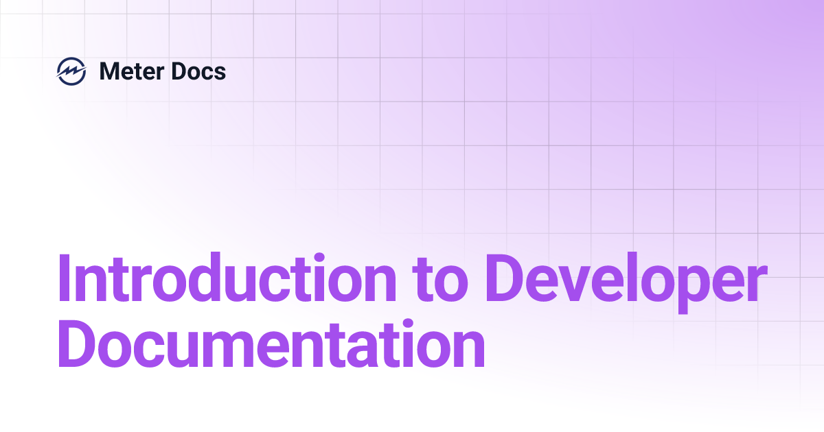 Introduction to Developer Documentation | Meter Docs