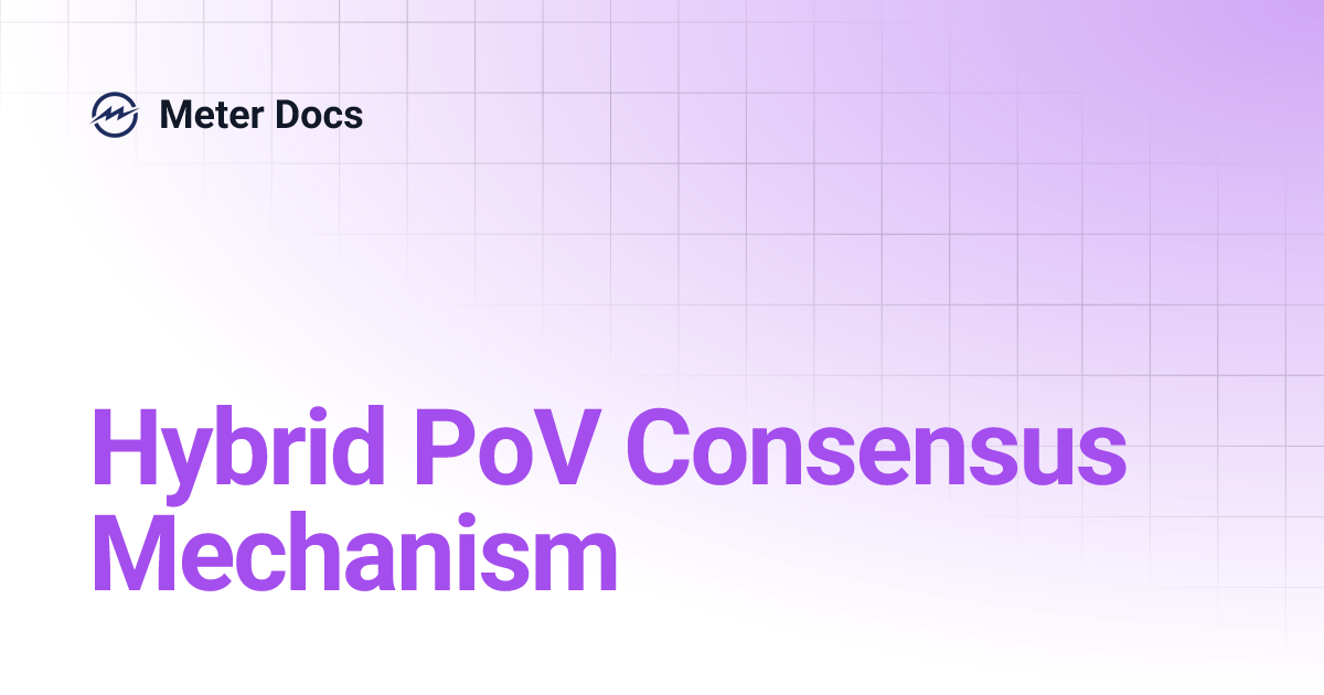 Hybrid PoV Consensus Mechanism | Meter Docs