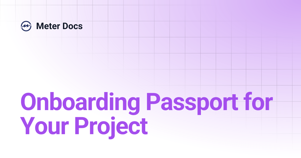 Onboarding Passport for Your Project | Meter Docs